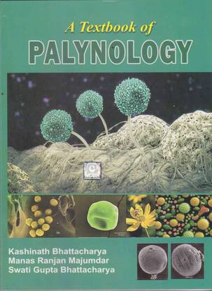 A Textbook Of Palynology By Kashinath Bhattacharya, Masas Ranjan ...