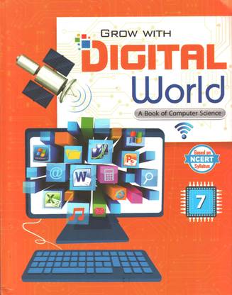 Grow With Digital World A Book Of Computer Science For Class 7: Buy ...