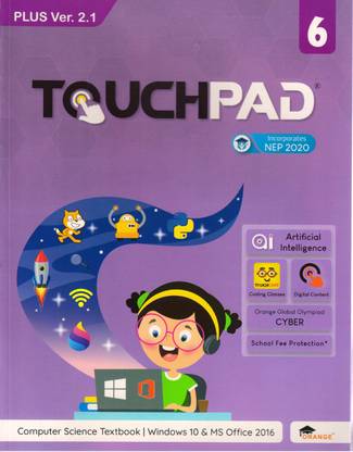 Touchpad Plus Ver. 2.1 Class - 6 (Computer Science Textbook | Windows 7 And Ms Office 2010): Buy ...