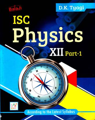 Shri Balaji Isc Physics For Class Xii (Part 1 & 2): Buy Shri Balaji Isc Physics For Class Xii ...