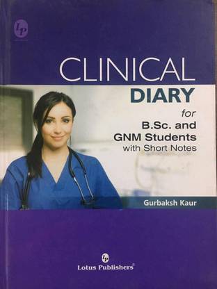 CLINICAL DIARY FOR B.Sc AND GNM STUDENTS WITH SHORT NOTES: Buy CLINICAL ...