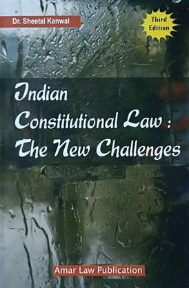 Indian Constitutional Law : The New Challenges / Dr. Sheetal Kanwal ...
