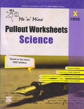 Me N Mine Pullout Worksheet Science For CBSE Class - 10 (Based On The ...
