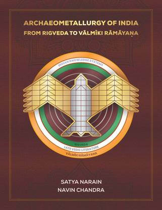 The Archaeometallurgy Of India From Rigveda To Valmiki Ramayana: Buy ...