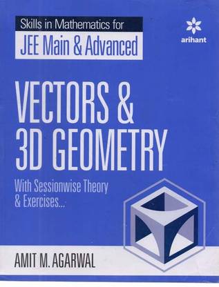 Arihant Vectors & 3d Geometry With Sessionwise Theory & Exercises ...