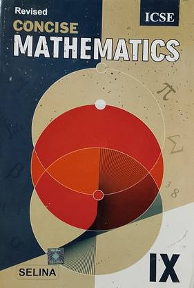 ICSE CONCISE MATHEMATICS Class-IX: Buy ICSE CONCISE MATHEMATICS Class ...