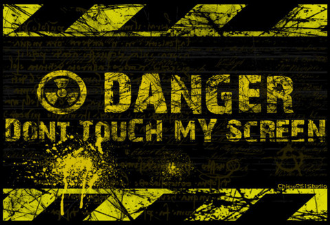 dont touch my screen