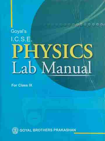 Goyal's I.c.s.e Physics Lab Manual Class IX: Buy Goyal's I.c.s.e ...