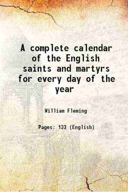 A complete calendar of the English saints and martyrs for every day of ...