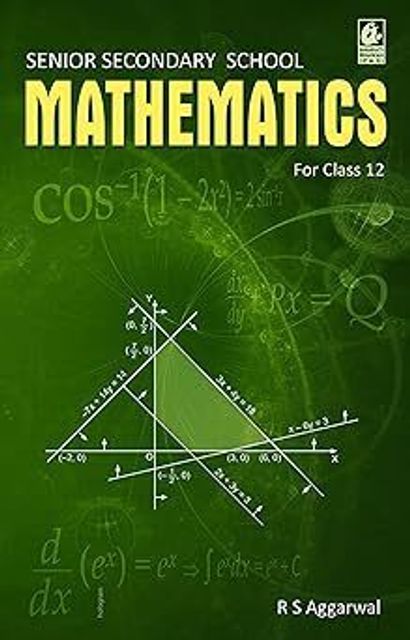Senior Secondary School Mathematics for Class 12 -by R S Aggarwal ...