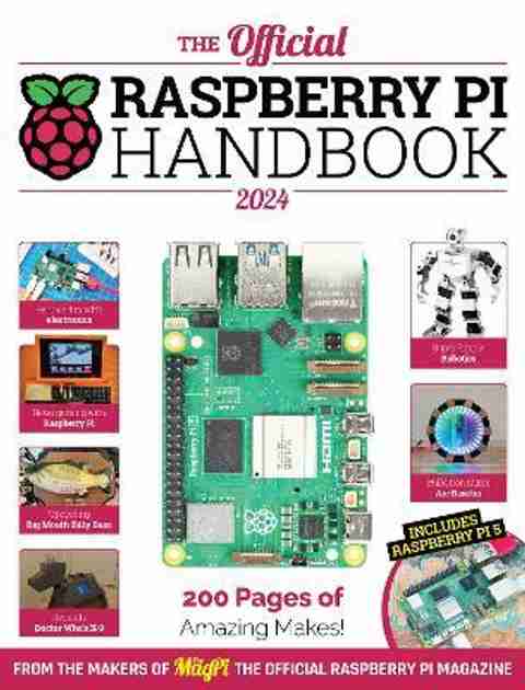 The Official Raspberry Pi Handbook 2024: Buy The Official Raspberry Pi ...