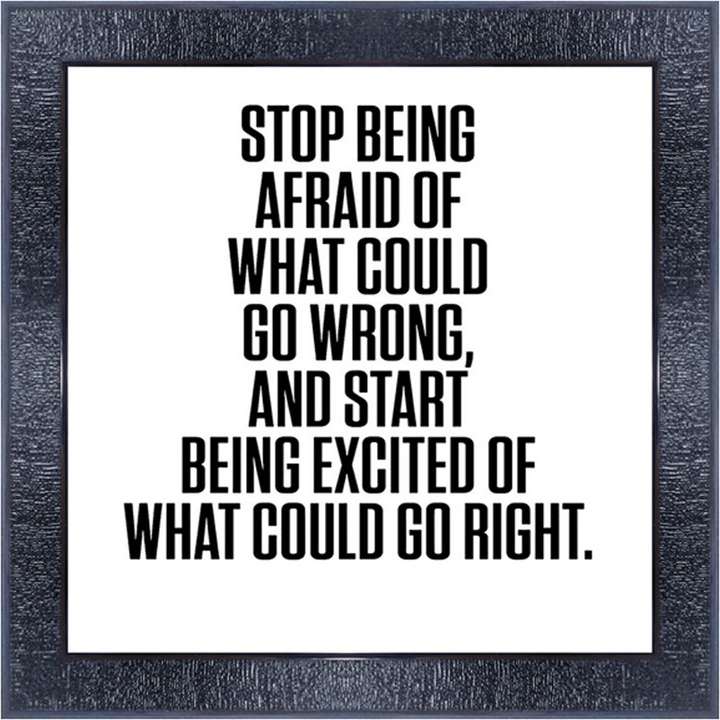 Stop Being Afraid Quotes
