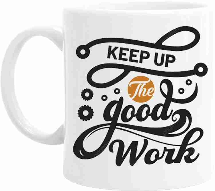 Keep It Up The Good Work Quotes
