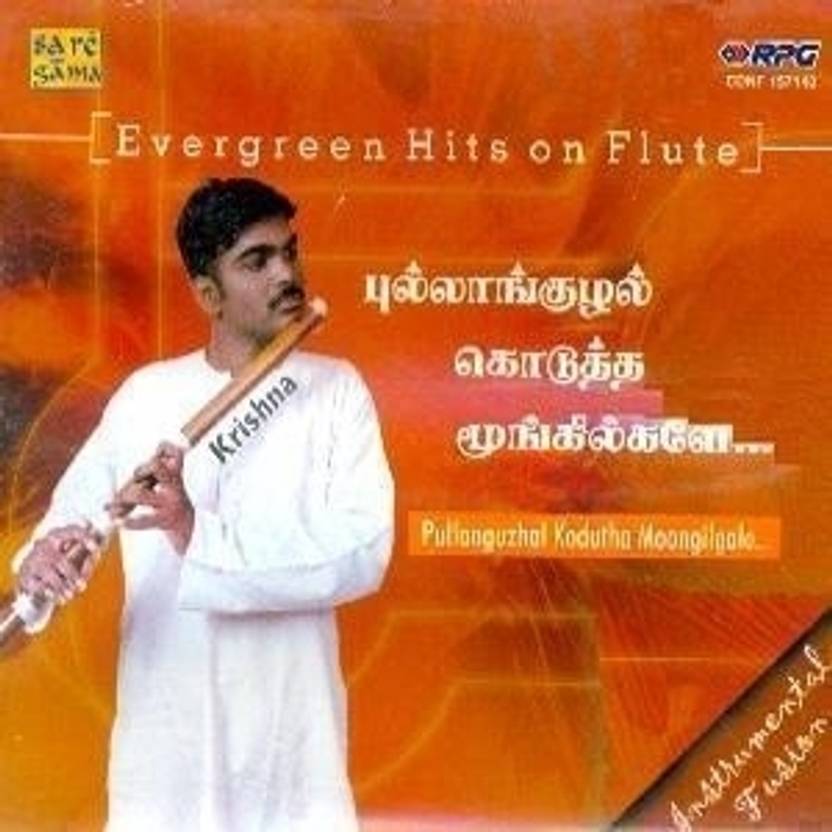 Evergreen Hits On Flute - Pullanguzhal Kodutha Moongilgale Audio CD ...