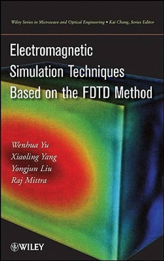 Electromagnetic Simulation Techniques Based On The Fdtd Method Buy Electromagnetic Simulation