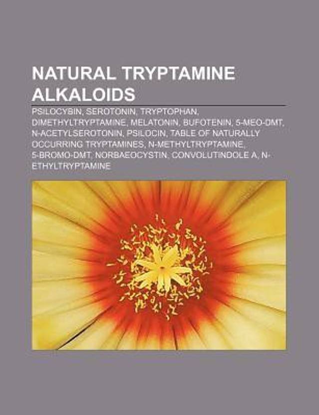 Natural tryptamine alkaloids: Psilocybin, Serotonin, Tryptophan ...
