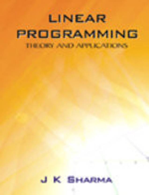 J K SHARMA_LINEAR PROGRAMMING 1st Edition: Buy J K SHARMA_LINEAR ...