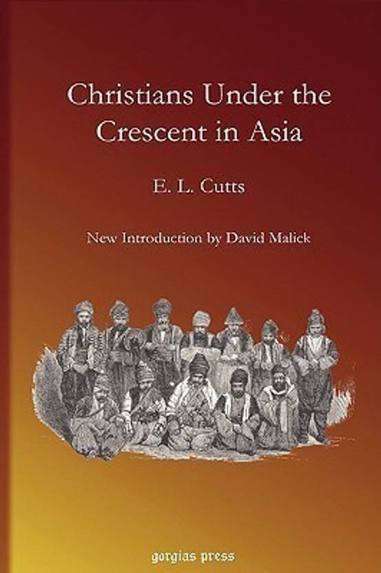Christians Under the Crescent in Asia: Buy Christians Under the ...