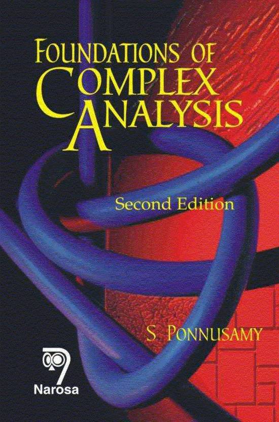 Foundations of Complex Analysis: Buy Foundations of Complex Analysis by Ponnusamy S. at Low ...