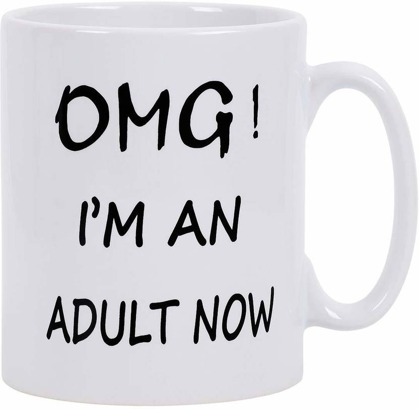 SKY DOT® OMG,I'M AN ADULT NOW Ceramic Coffee Mug Price in India - Buy ...