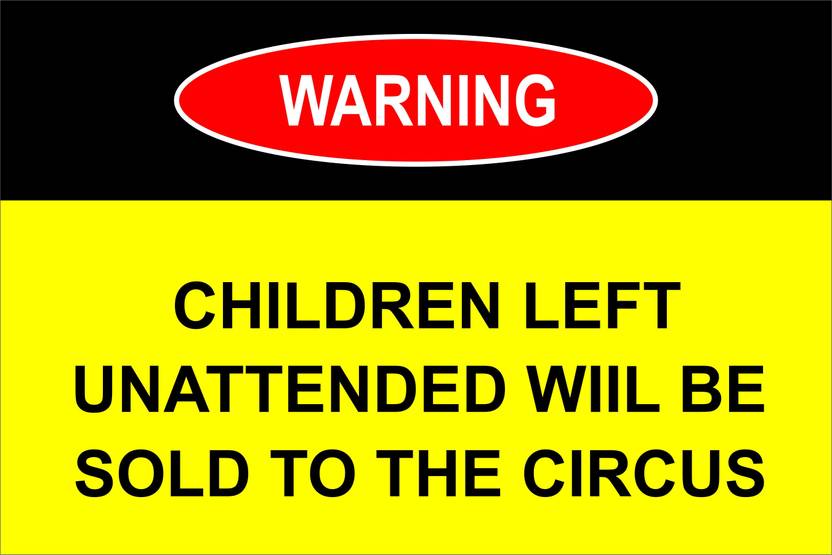 warning - "CHILDREN LEFT UNATTENDED" Wall Poster (12 inch X 18 inch ...