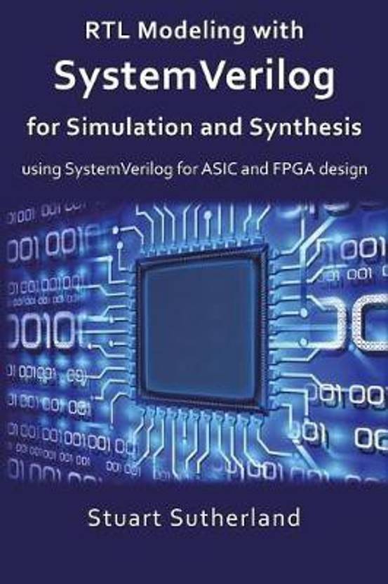Rtl Modeling With Systemverilog For Simulation And Synthesis Buy Rtl