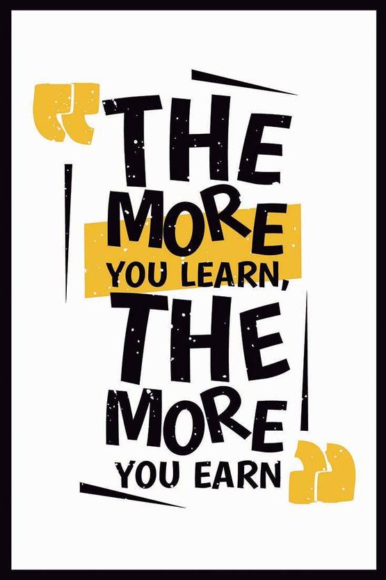 The More You Learn The More You Earn | HD Motivational Wall Poster ...