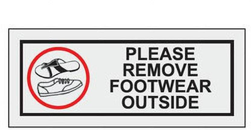 king mann PLEASE REMOVE YOUR FOOTWEAR OUTSIDE Emergency Sign Price in ...