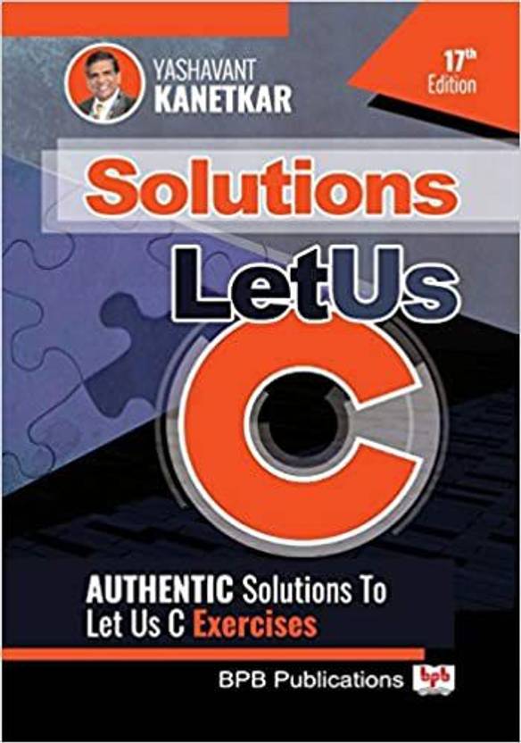 Let Us C: Buy Let Us C by Kanetkar Yashavant at Low Price in India ...