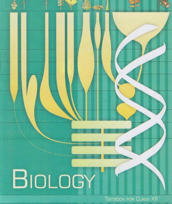 NCERT BIOLOGY TEXTBOOK FOR CLASS-XII(12th): Buy NCERT BIOLOGY TEXTBOOK ... NCERT BIOLOGY TEXTBOOK FOR CLASS-XII(12th): Buy NCERT BIOLOGY TEXTBOOK ...