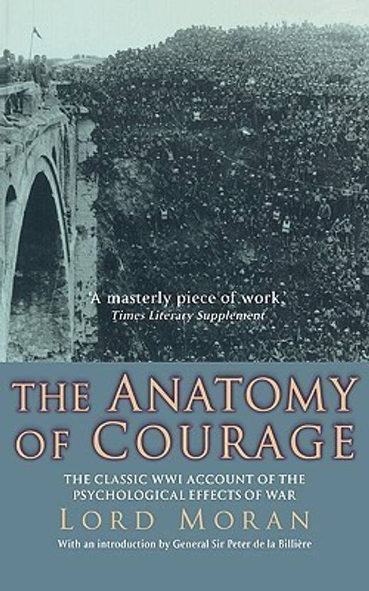The Anatomy of Courage: Buy The Anatomy of Courage by Moran John Lord at Low Price in India ...