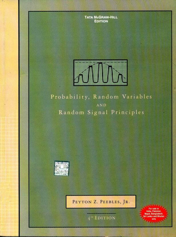 Probability, Random Variables, and Random Signal Principles: Buy Probability, Random Variables ...