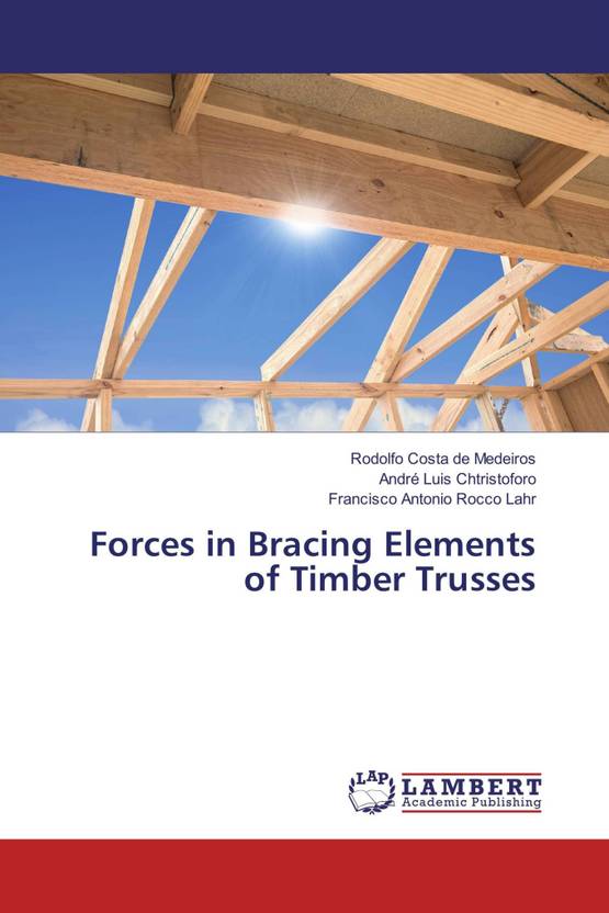 Forces in Bracing Elements of Timber Trusses: Buy Forces in Bracing ...