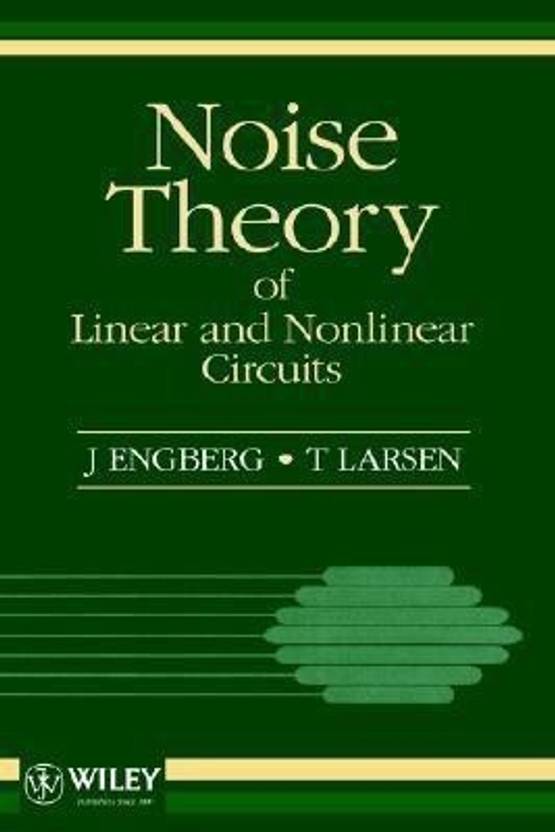 Noise Theory of Linear and Nonlinear Circuits: Buy Noise Theory of Linear and Nonlinear Circuits ...