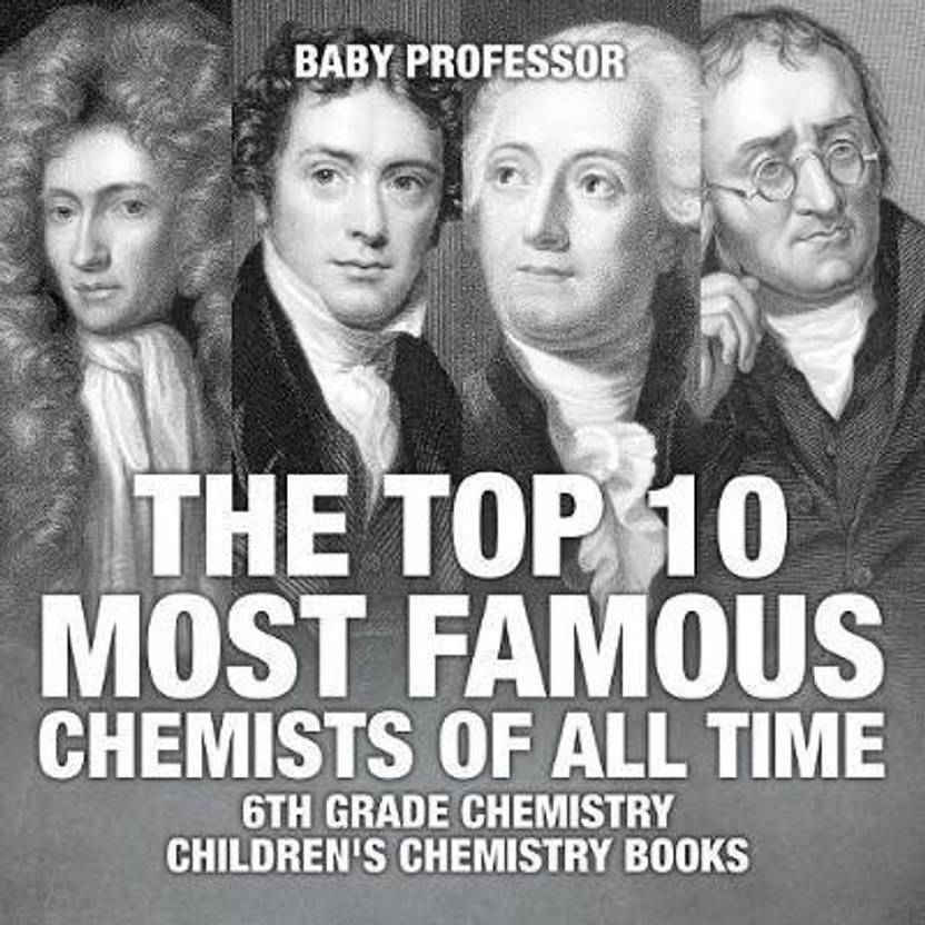 The Top 10 Most Famous Chemists of All Time - 6th Grade Chemistry ...