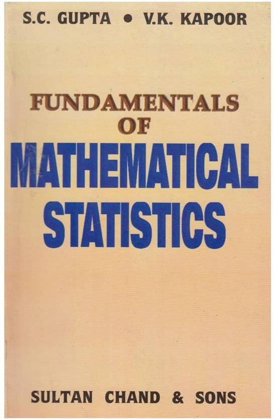 Fundamentals of Mathematical Statistics,Gupta: Buy Fundamentals of ...