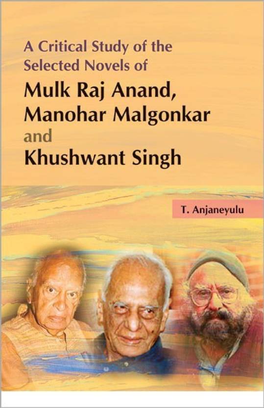 A Critical Study of the Selected Novels of Mulk Raj Anand, Manohar ...