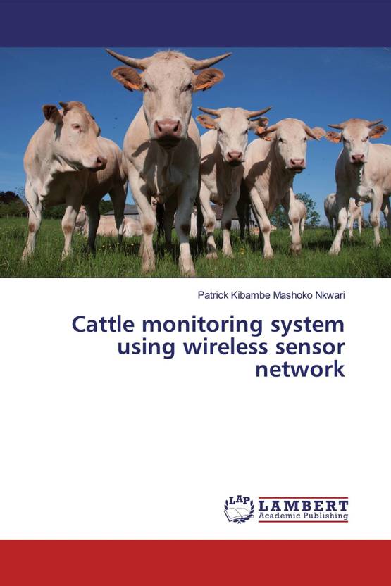 Cattle monitoring system using wireless sensor network: Buy Cattle monitoring system using ...