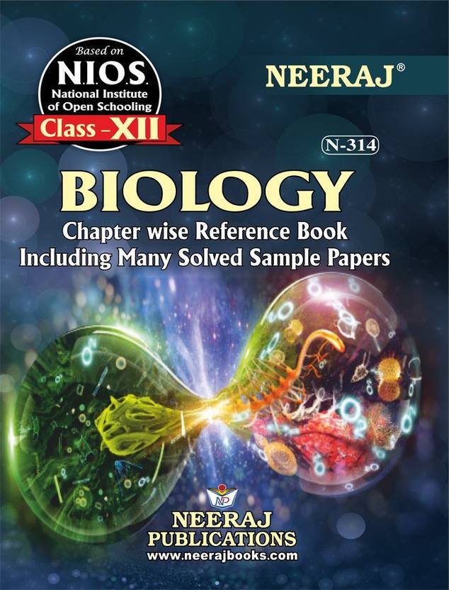 NIOS BIOLOGY 314 CLASS 12 Guide Book And Chapter Wise Reference Book With MANY SOLVED QUESTION ...