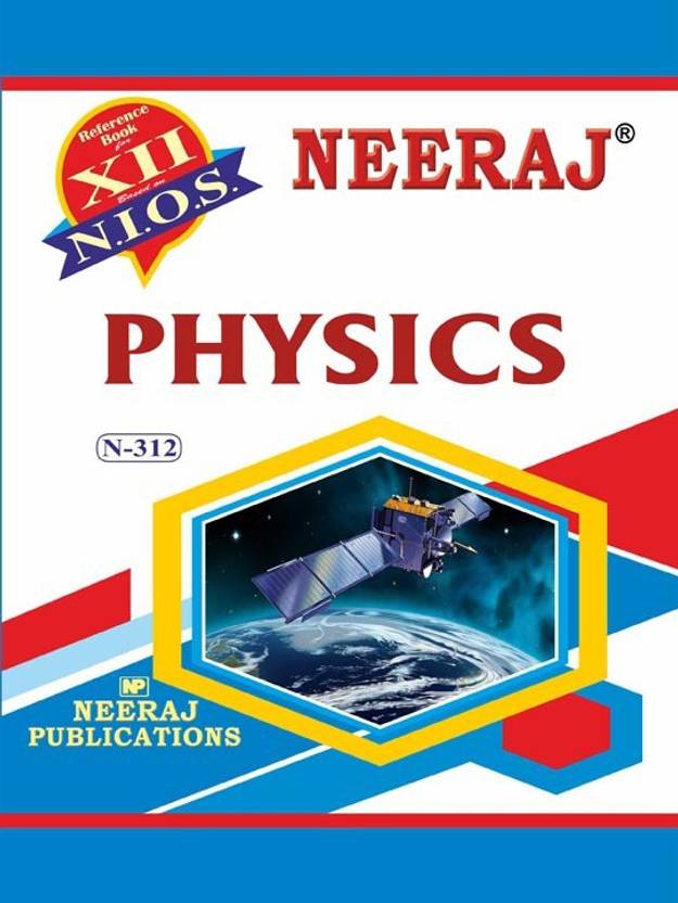 NIOS PHYSICS 312 CLASS 12 Guide Book And Chapter Wise Reference Book With MANY SOLVED QUESTION ...