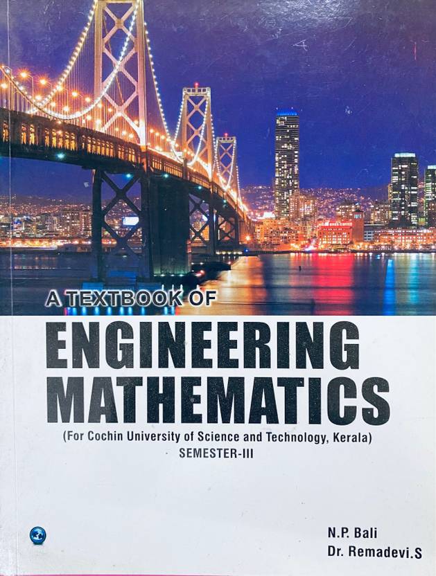 A Textbook Of Engineering Mathematics Semester Iii Cusat University Np Bali And Ramadevi S