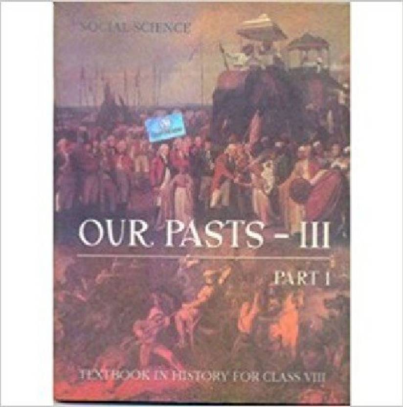 Our Pasts 3 Part 1 History Textbook For Class 8: Buy Our Pasts 3 Part 1 ...