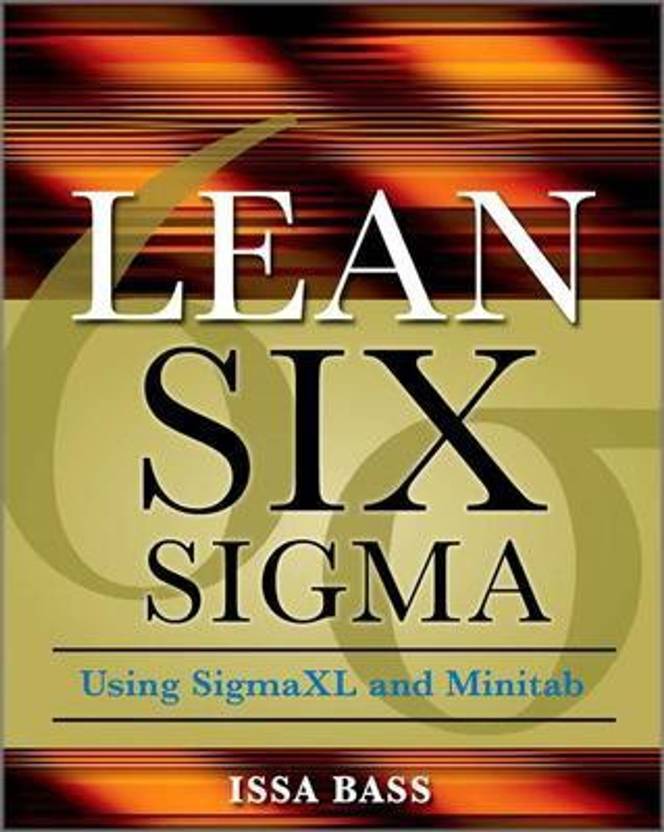 Lean Six SIGMA Using Sigmaxl and Minitab: Buy Lean Six SIGMA Using ...