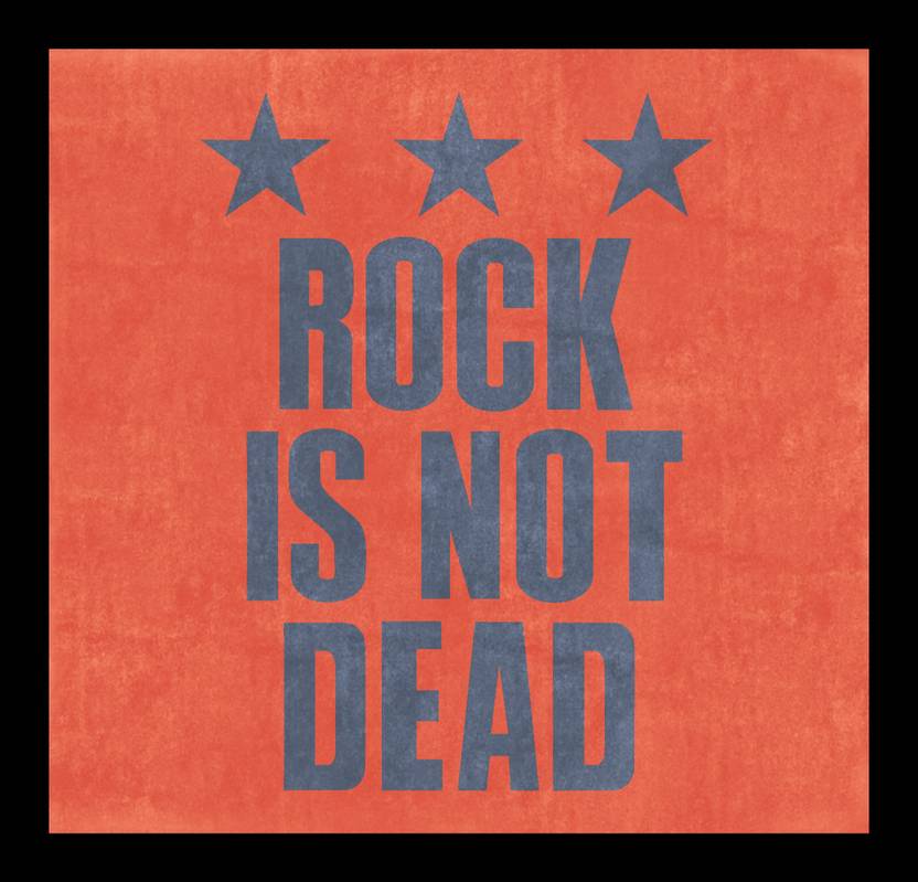 Rock Is Not Dead Quote Decorative Laminated Framed Artwork Fine Art ...