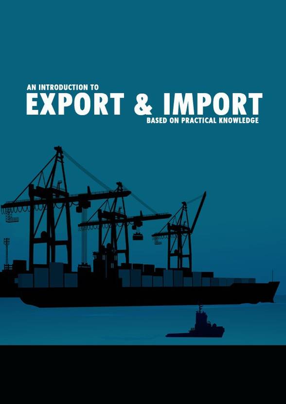 An Introducation To Export & Import Based On Practical Knowledge: Buy ...