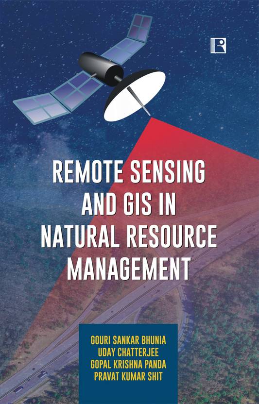 REMOTE SENSING AND GIS IN NATURAL RESOURCE MANAGEMENT: Buy REMOTE SENSING AND GIS IN NATURAL ...