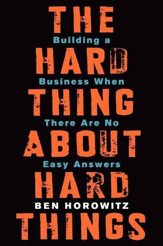 The Hard Thing About Hard Things - Building A Business When There are ...