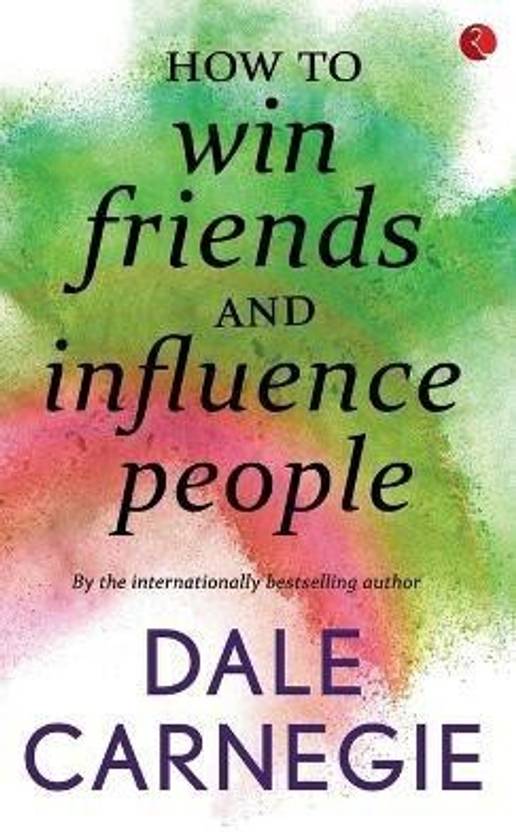 How to Win Friends and Influence People - The First and Still the Best ...