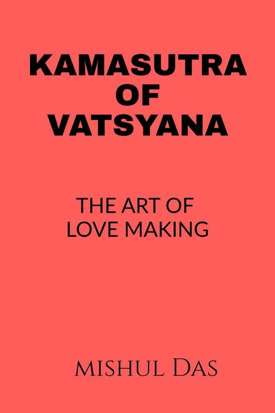 Kamasutra of Vatsyayana - THE ART OF LOVE MAKING: Buy Kamasutra of ...