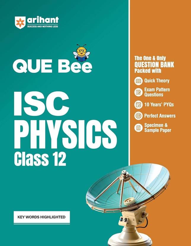 Arihant QUE Bee ISC Physics Question Bank For Class 12 Quick Theory ...
